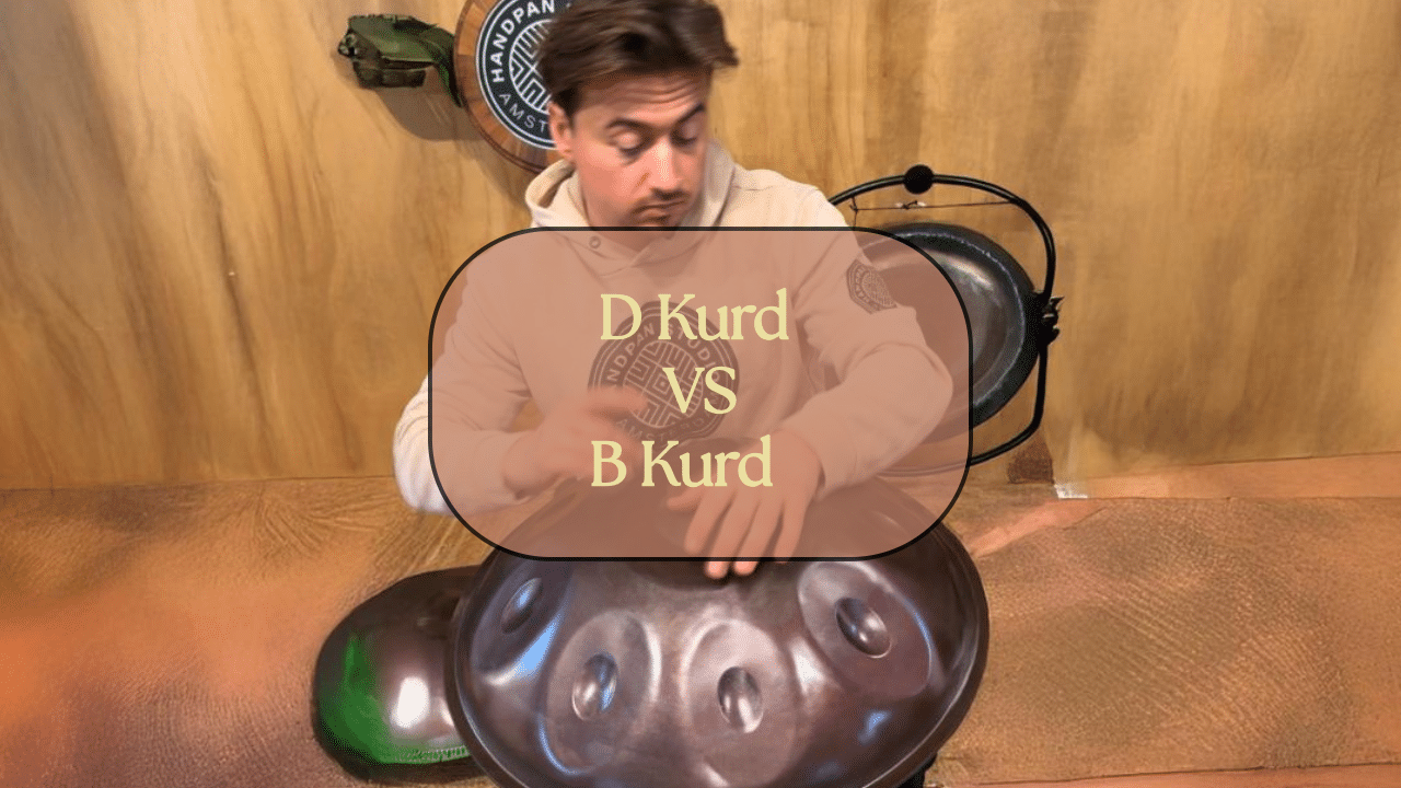 Wat zijn de verschillen tussen D Kurd en B Kurd? - Handpan Studio Amsterdam